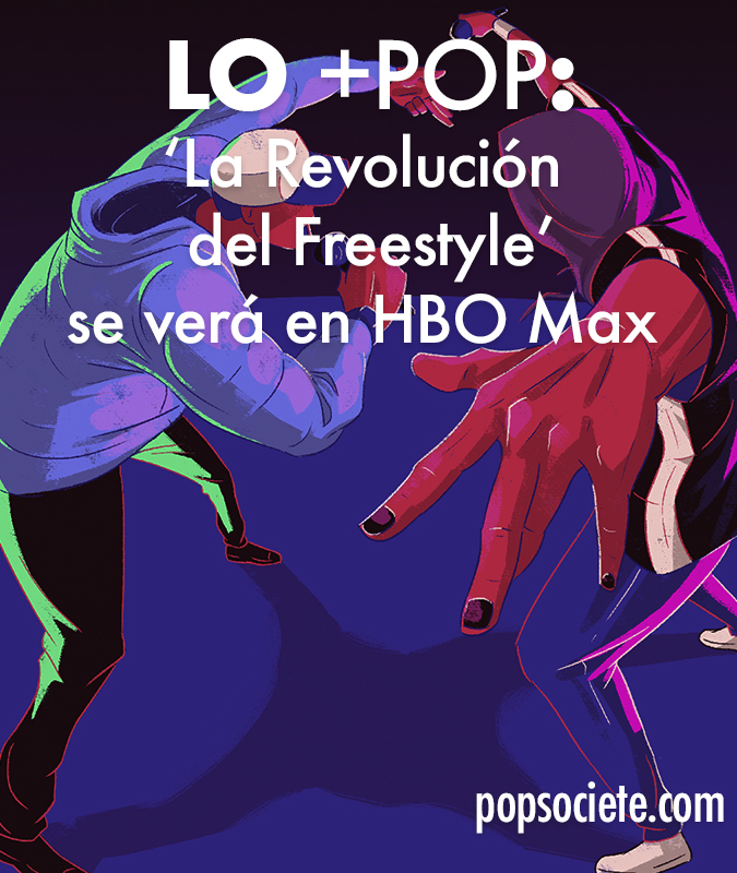 Lo +Pop | Freestyle + Revolución: te presentamos la nueva serie ...
